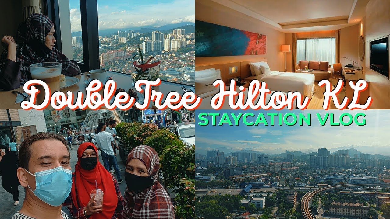 Staycation at DoubleTree Hilton Kuala Lumpur | Mountain View ...