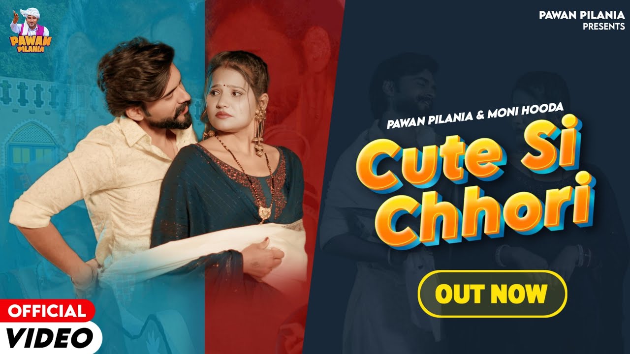 Cute si Chhori - Pawan Pilania | Moni Hooda | Rohit Verma | Radhika ...