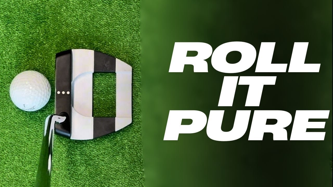 HOW TO ROLL THE BALL PURE WHEN PUTTING - YouTube