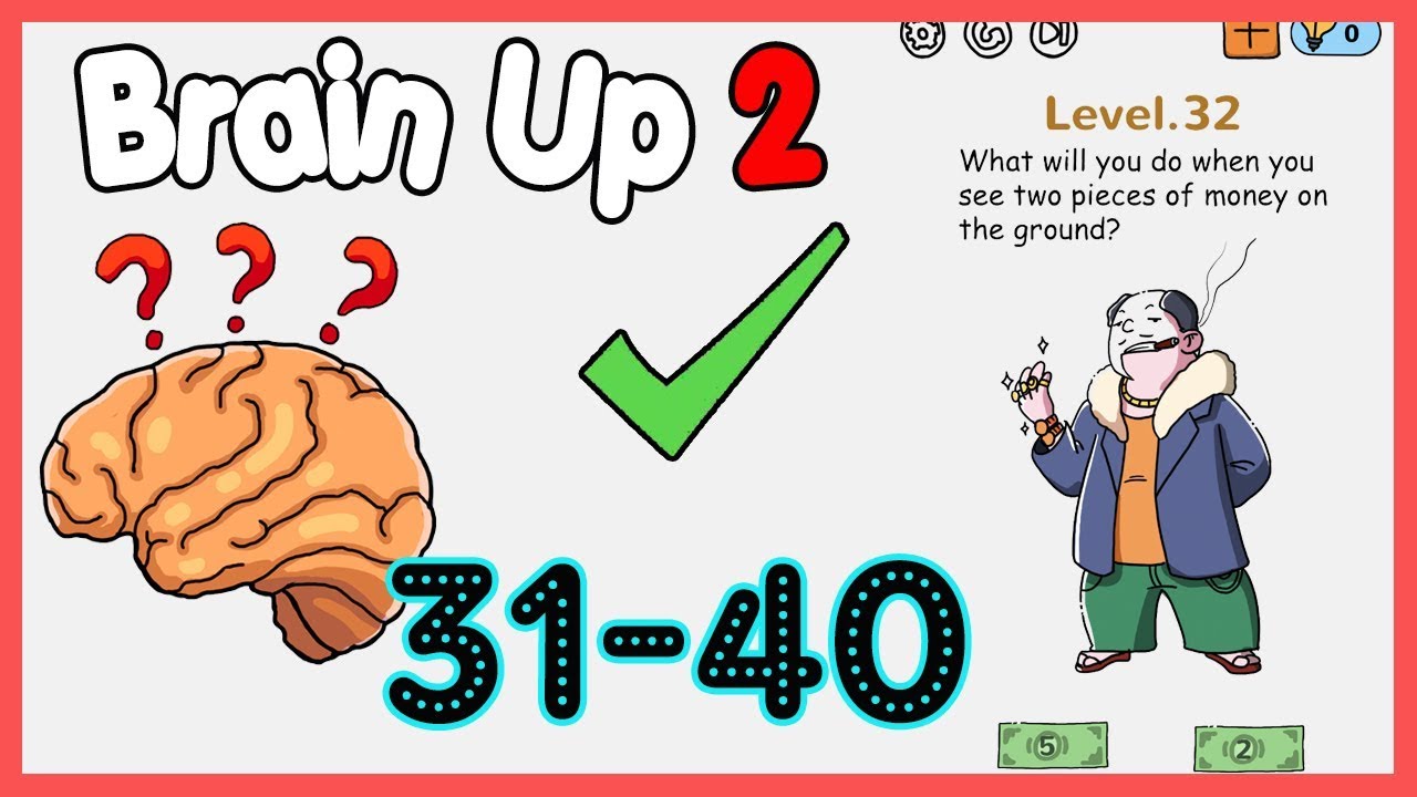 Brain Up 2 Level 31 32 33 34 35 36 37 38 39 40 Walkthrough Solution - YouTube
