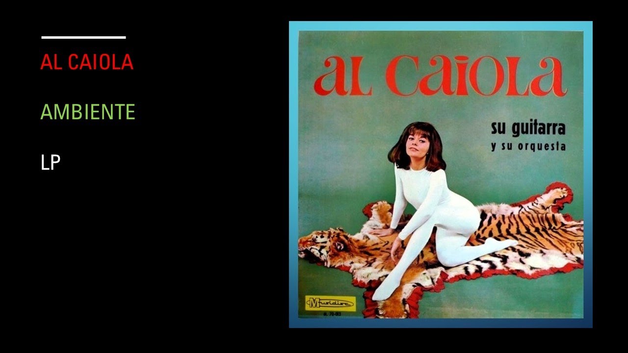 Al Caiola Su Guitarra Y Su Orquesta - Ambiente - Lp - YouTube