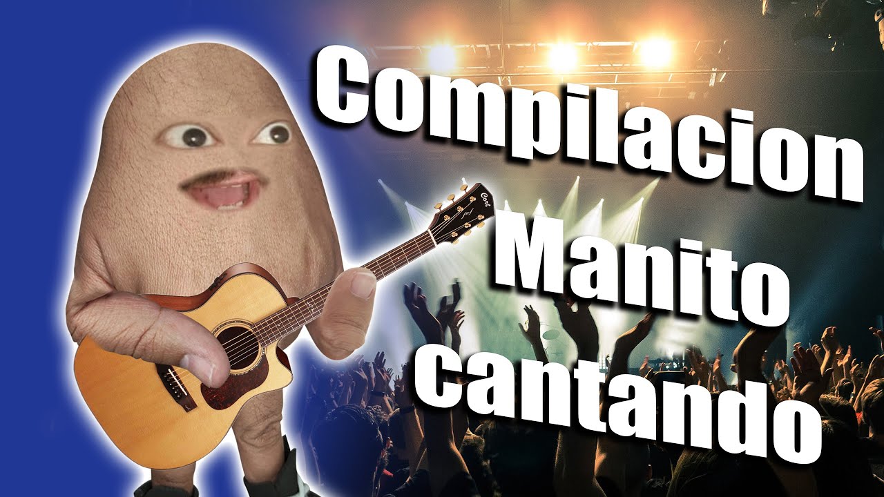 Compilación Manito Canta. - YouTube