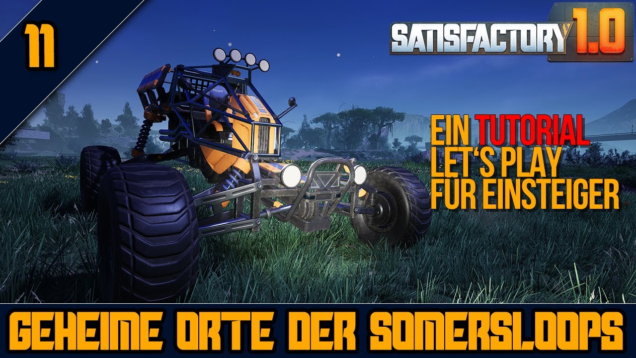 🌄Der EXPLORER und GEHEIME ORTE - 11 - SATISFACTORY 1.0 - Tutorial Let's ...