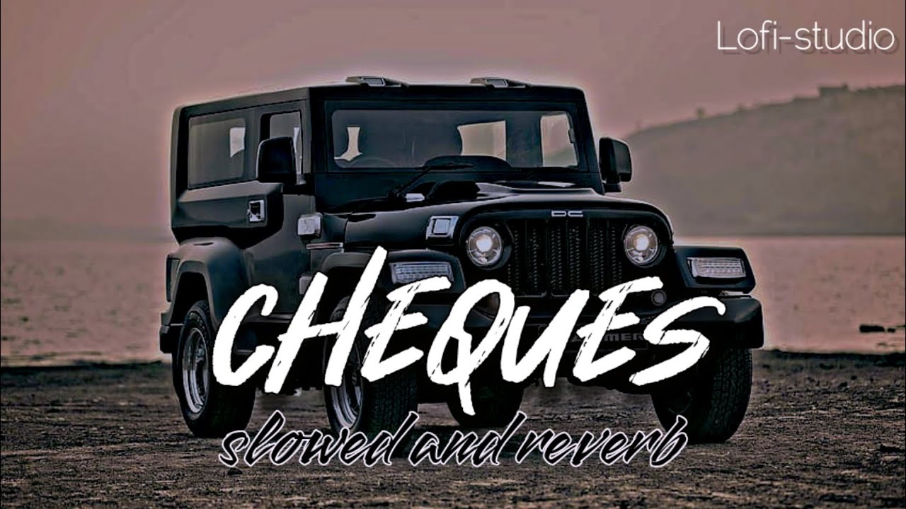 cheques | slowed and reverb 🎧🎧 | cheques by subh | lofi songs| attitude ...