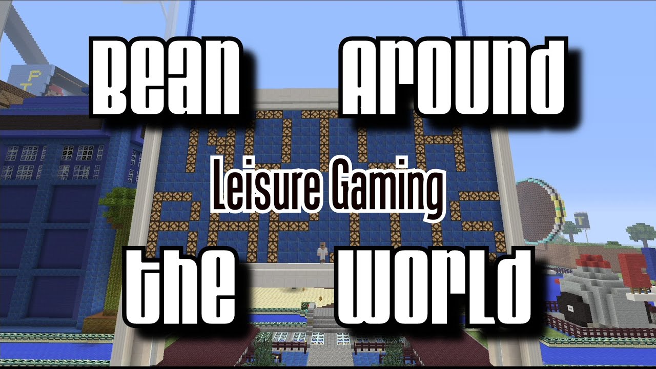 Bean Around the World - Leisure Gaming - Minecraft XBOX One- Beancrew49 ...
