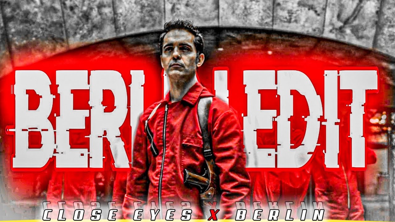 Close Eyes FT.Berlin Edit | Money Heist Edit | Berlin Status |# ...