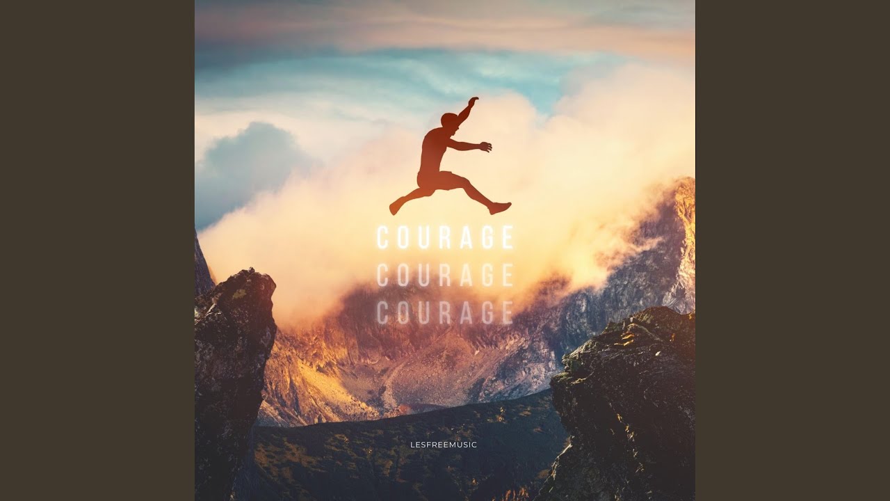 Courage - YouTube