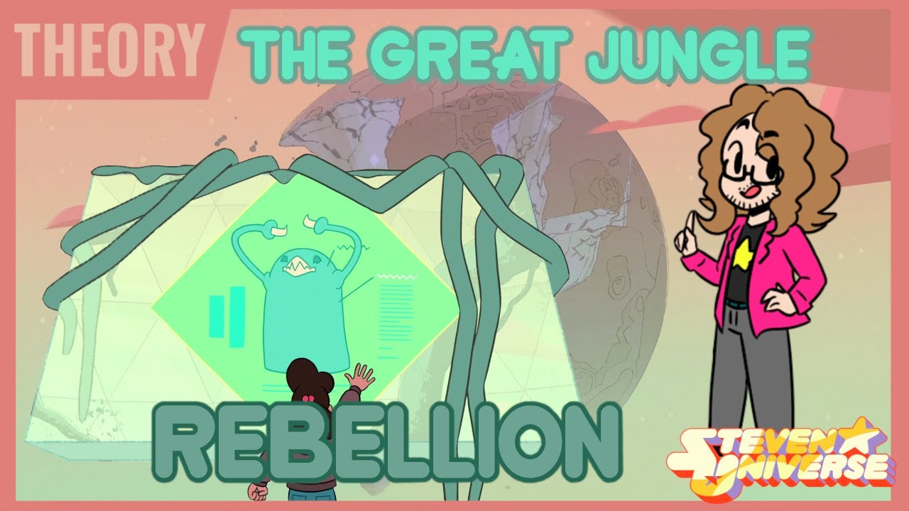 Steven Universe Theory - The Great Jungle Rebellion - YouTube
