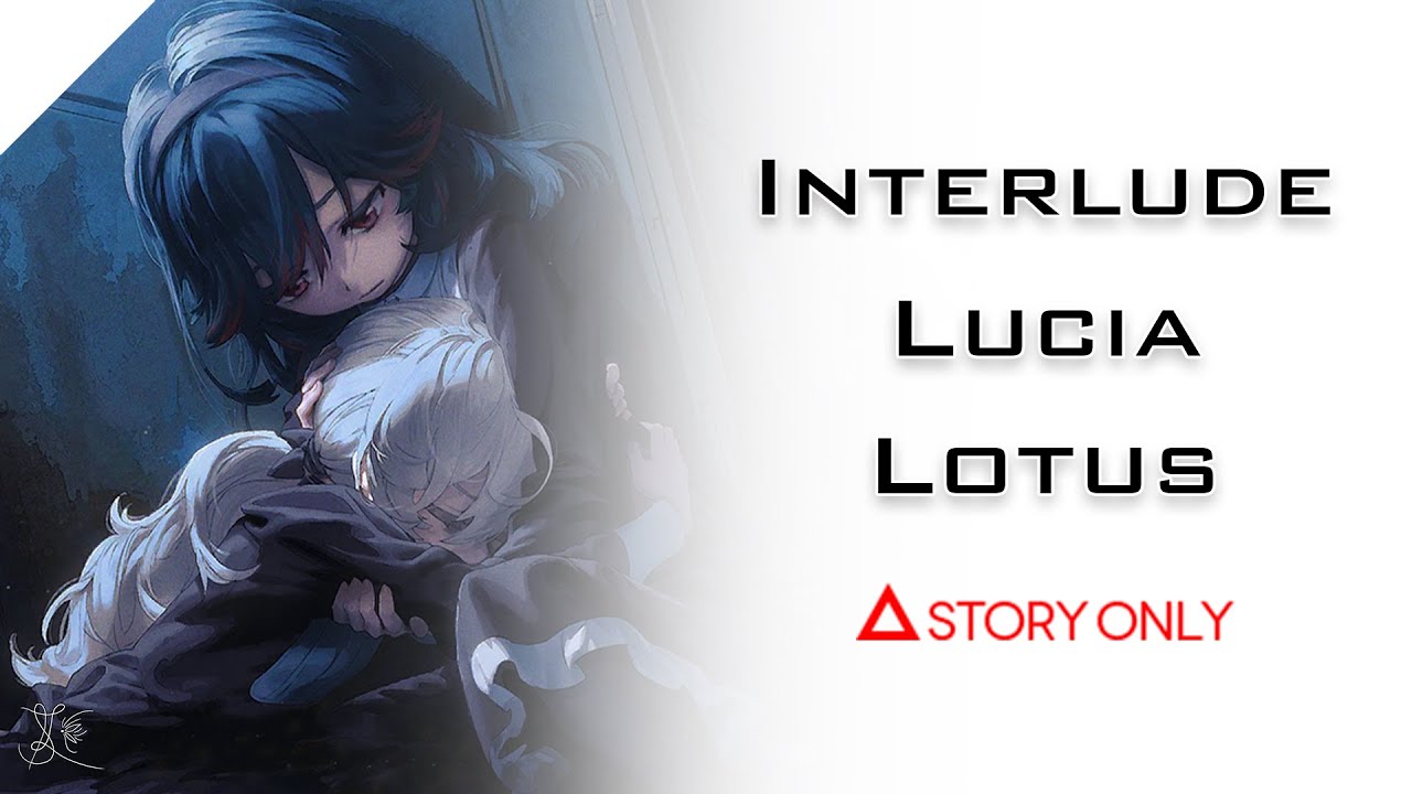 【Punishing: Gray Raven】Interlude - Lucia - Lotus : Story Collection ...