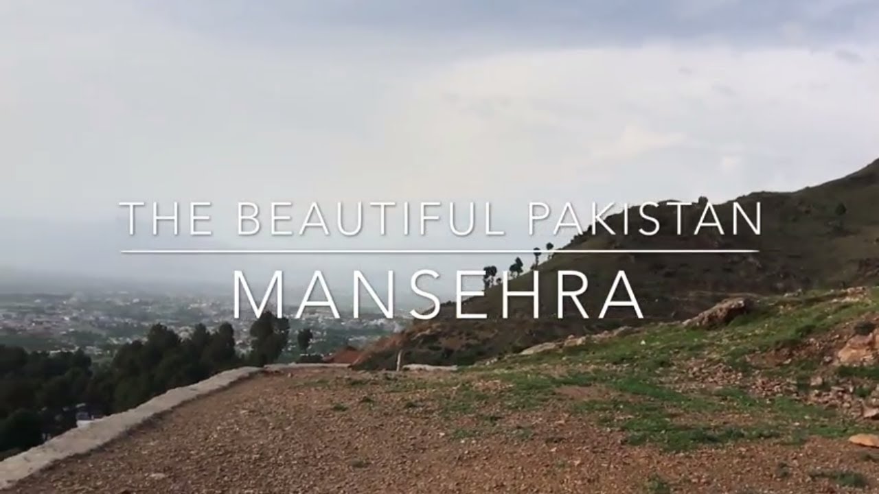 The Beautiful PAKISTAN | Mansehra 💚🇵🇰 - YouTube