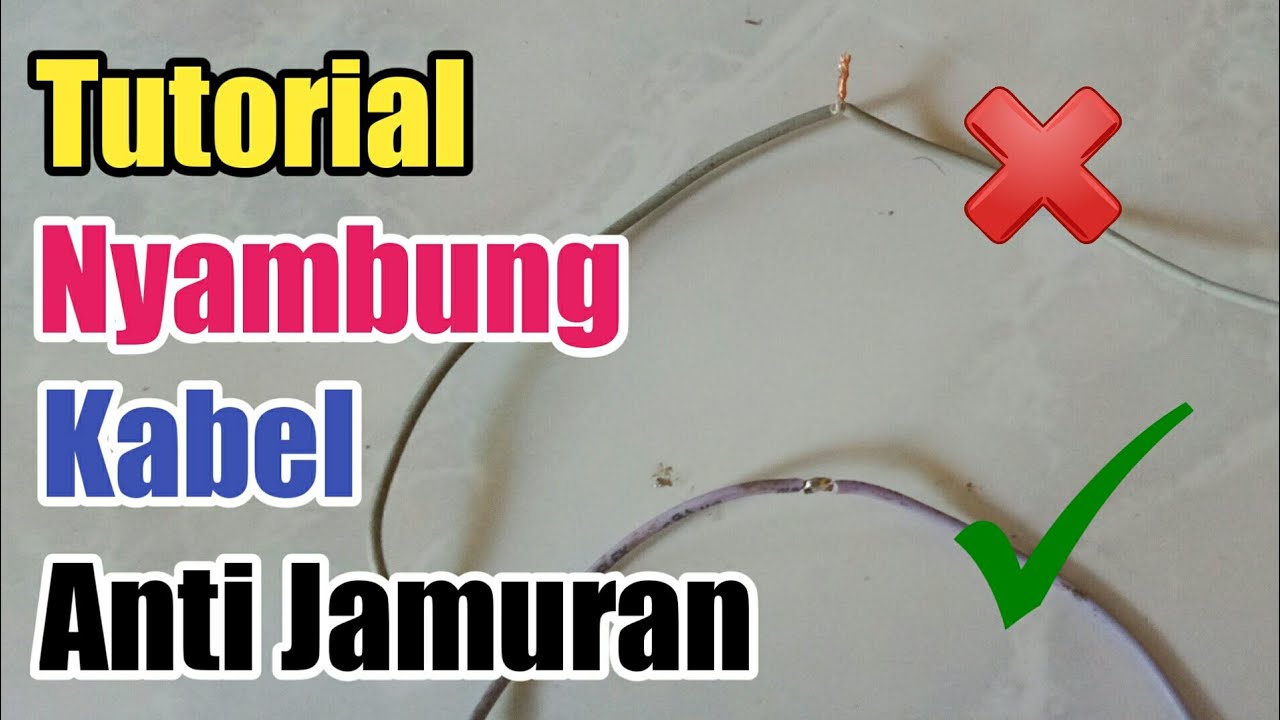 Cara Menyambung Kabel Serabut Yang Benar, Aman, Kuat & Anti Jamuran ...