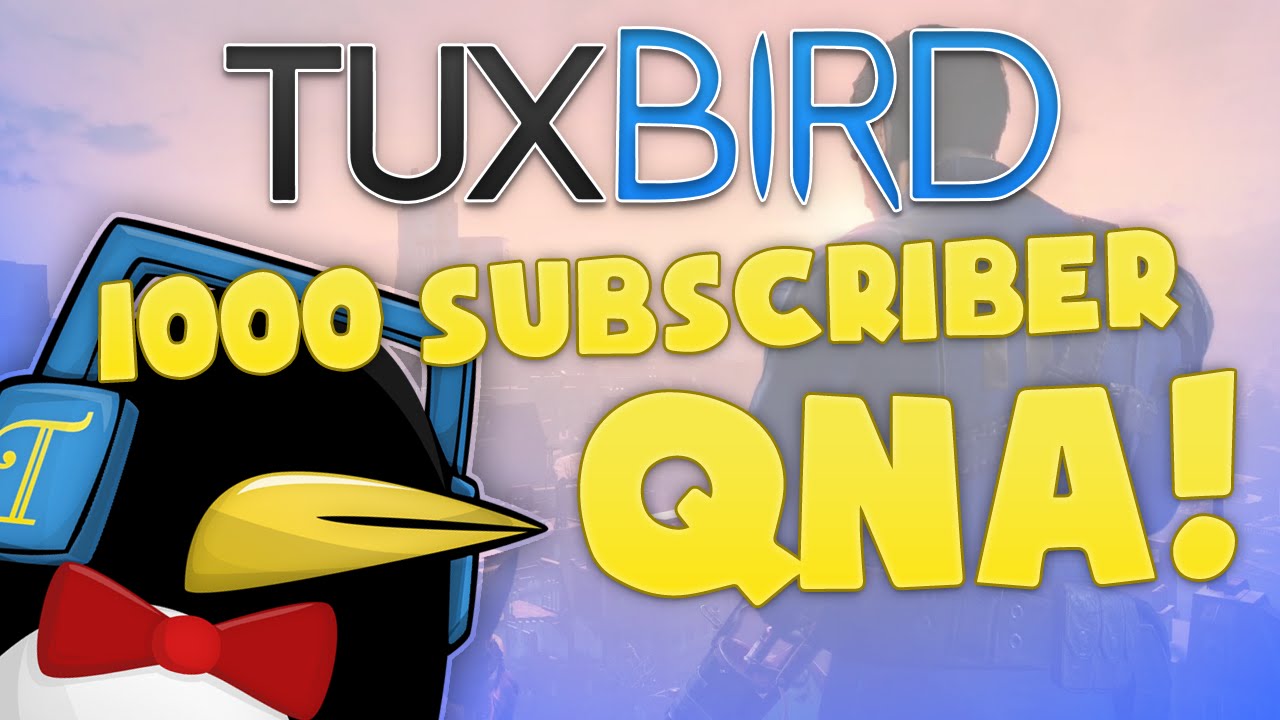 TUXBIRD'S 1,000 SUBSCRIBER Q&A! - YouTube