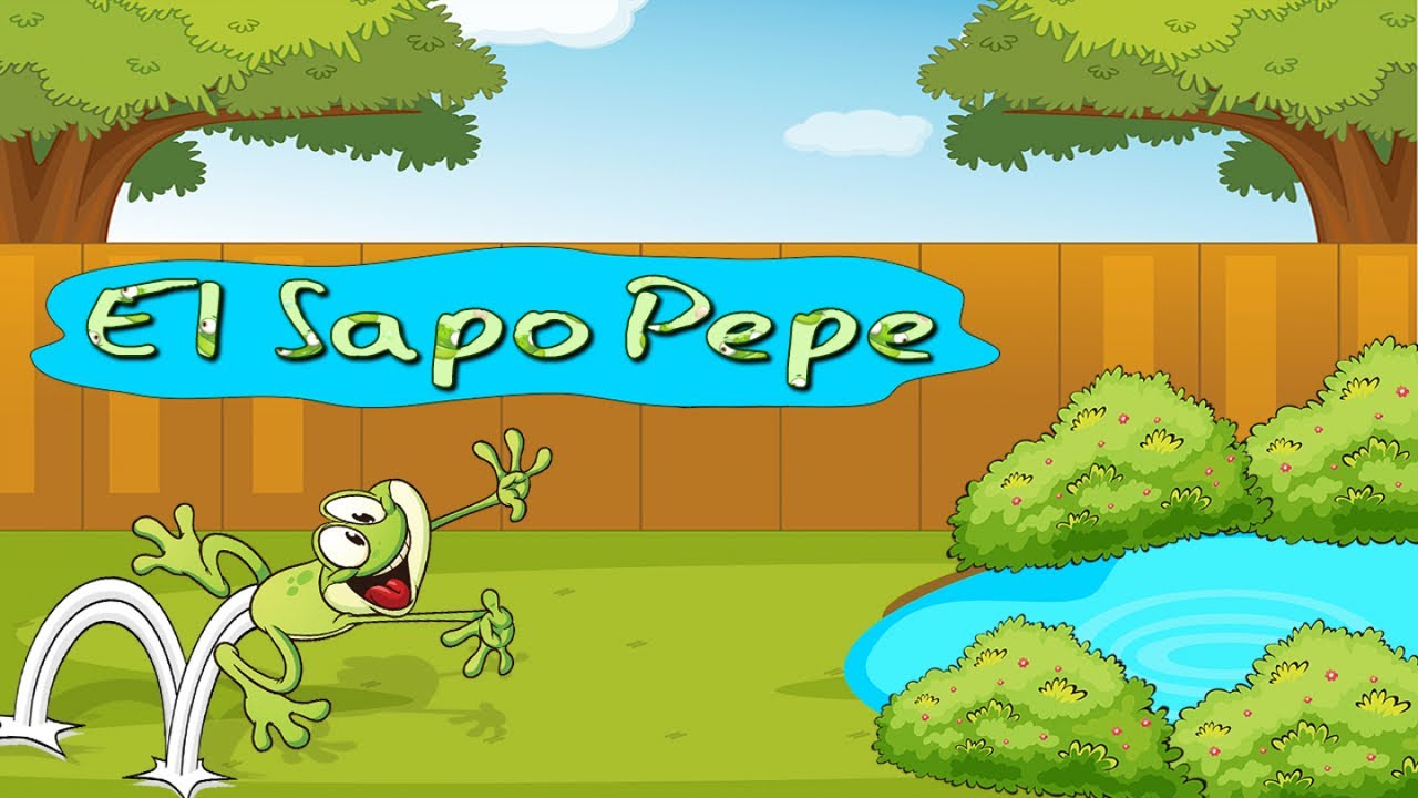 EL SAPO PEPE - Famous Spanish Nursery Rhymes - YouTube