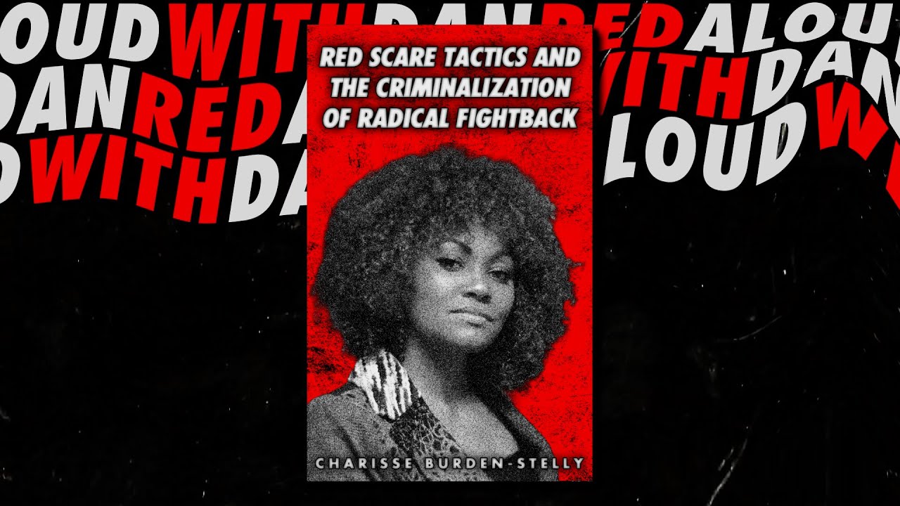 "Red Scare Tactics and the Criminalization of Radical Fightback" by Dr ...