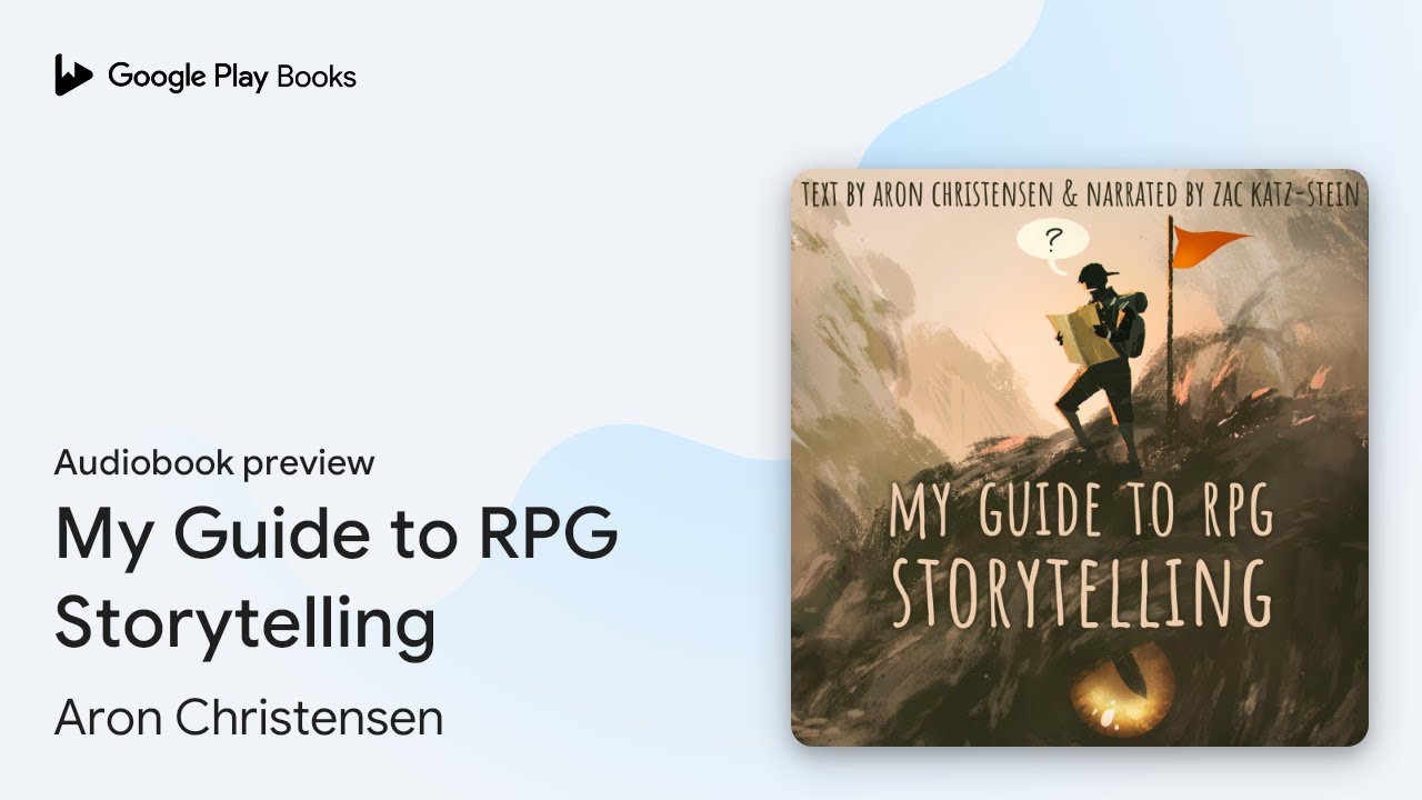My Guide to RPG Storytelling by Aron Christensen · Audiobook preview ...