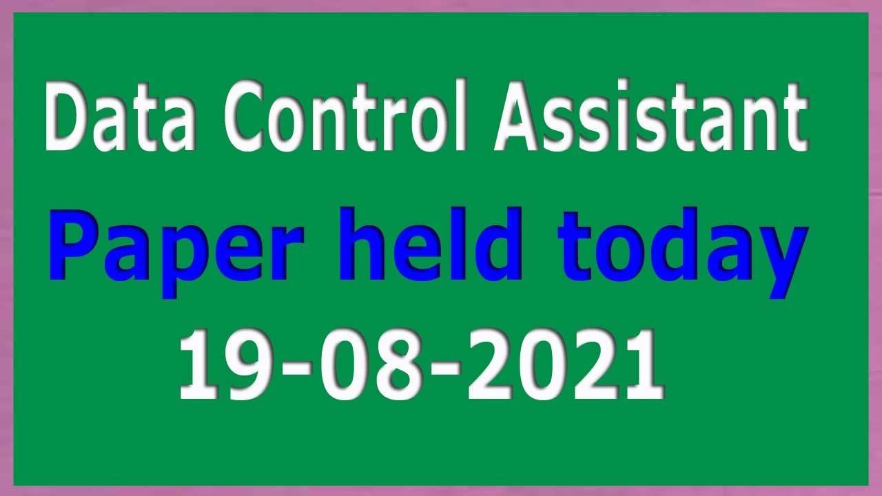 Data Control Assistant today 19-08-2021 paper : Data Control Assistant ...