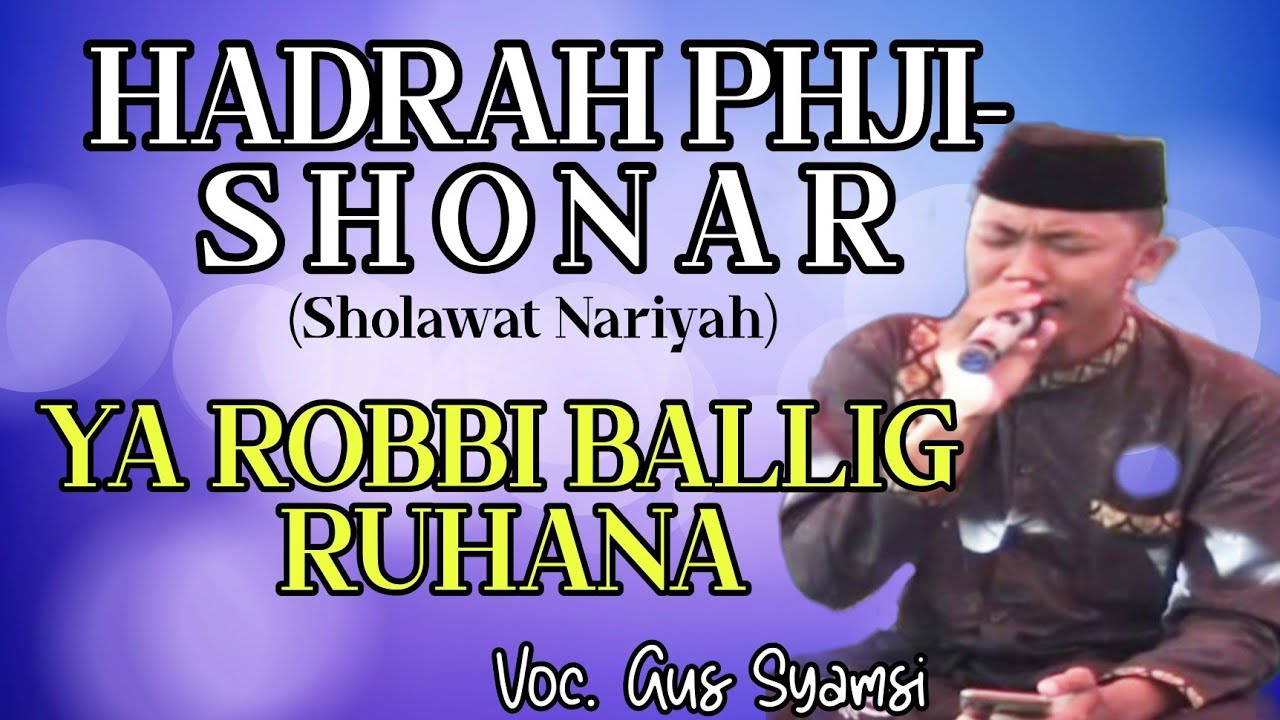 PHJI-SHONAR • YA ROBBI BALLIG RUHANA - YouTube