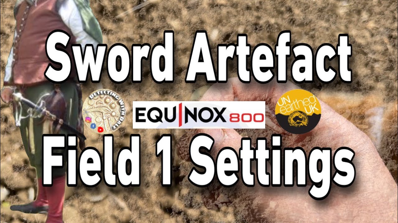 Minelab Equinox 800 Sword Artefact found with Field 1 Settings # ...