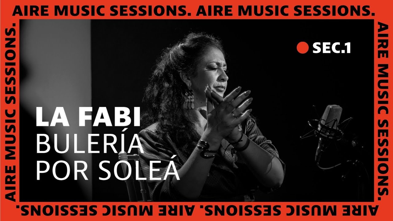 La Fabi - Bulería por Soleá // AIRE Music Sessions 1 (Sec 1) - YouTube