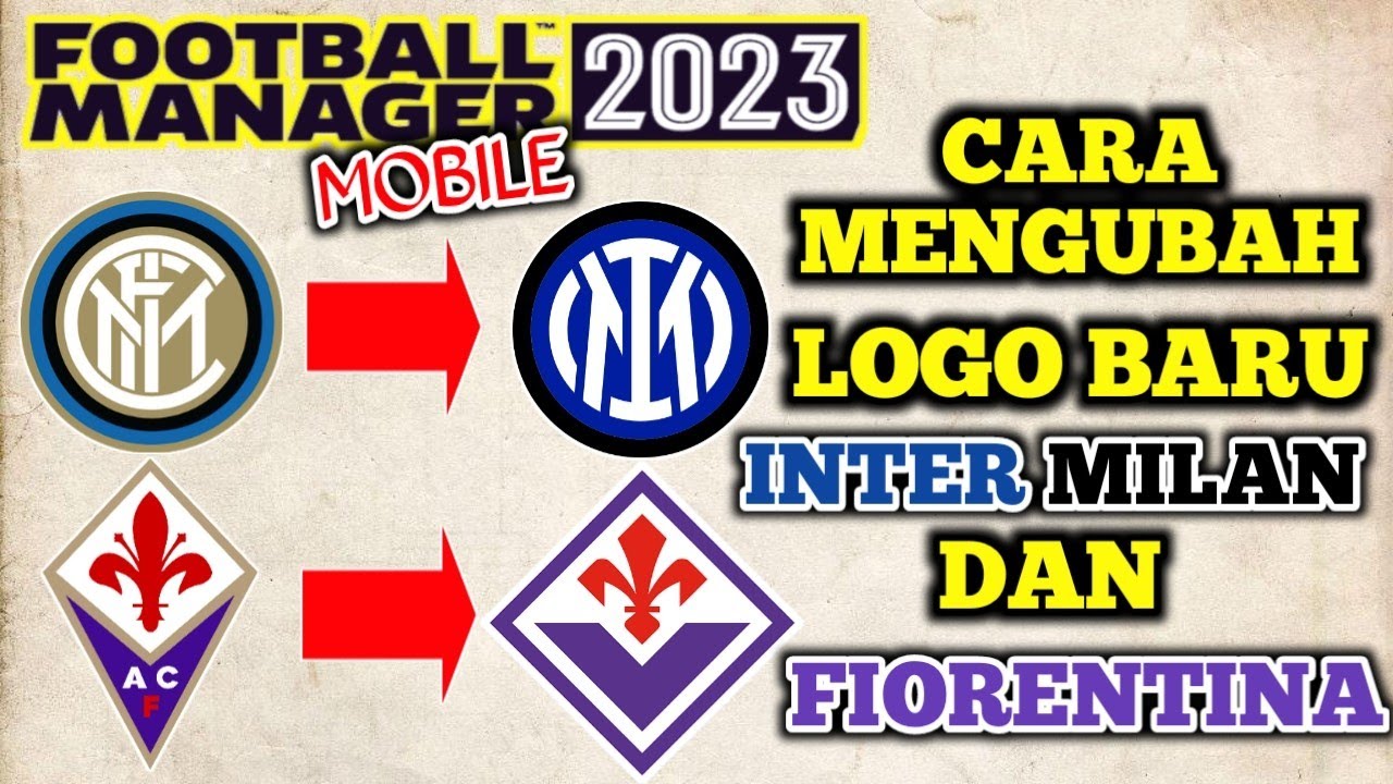 Cara mengganti logo baru Inter milan dan Fiorentina di FM 23 MOBILE ...