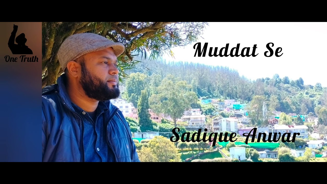 Muddat Se | Sadique Anwar | Ahmed Hussain (Cover) - YouTube