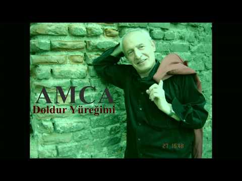 Amca - Doldur Yüreğimi - üreyimi