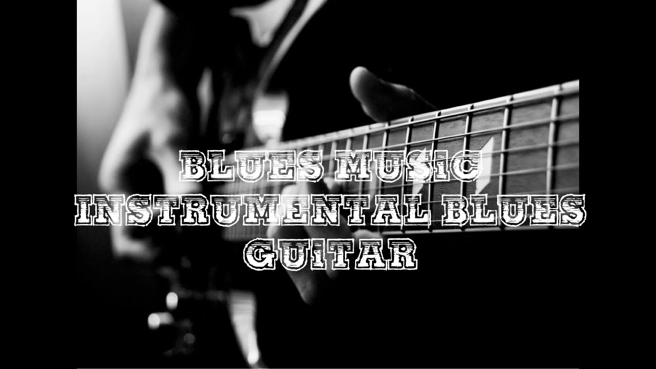 Blues Music - Instrumental Blues Guitar - YouTube