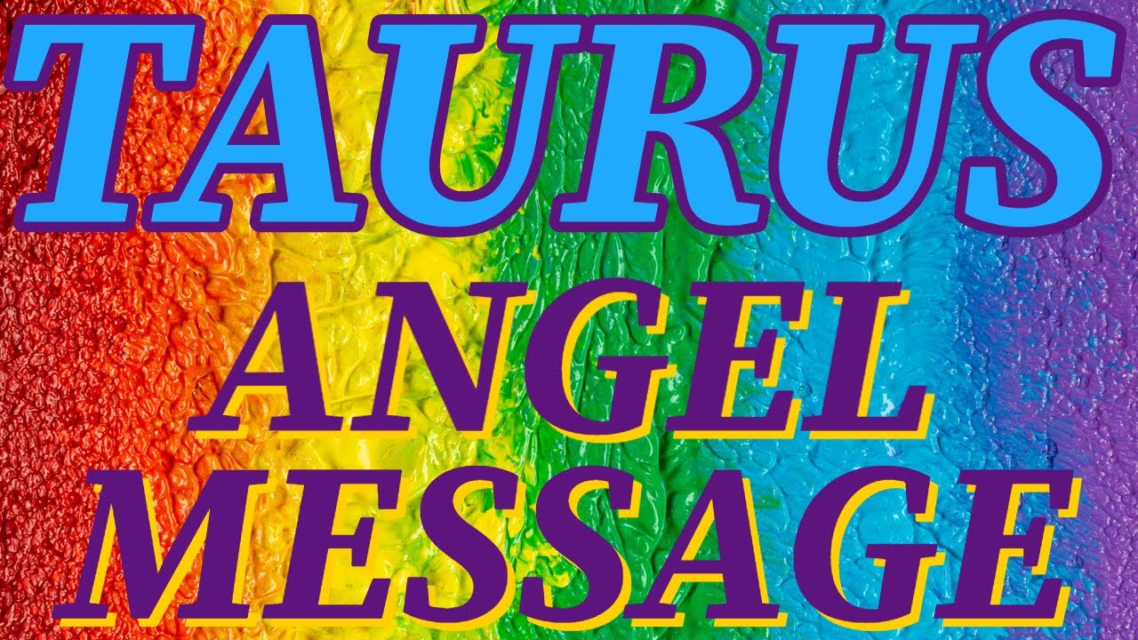 TAURUS ANGEL MESSAGE! AUGUST 2023 - YouTube
