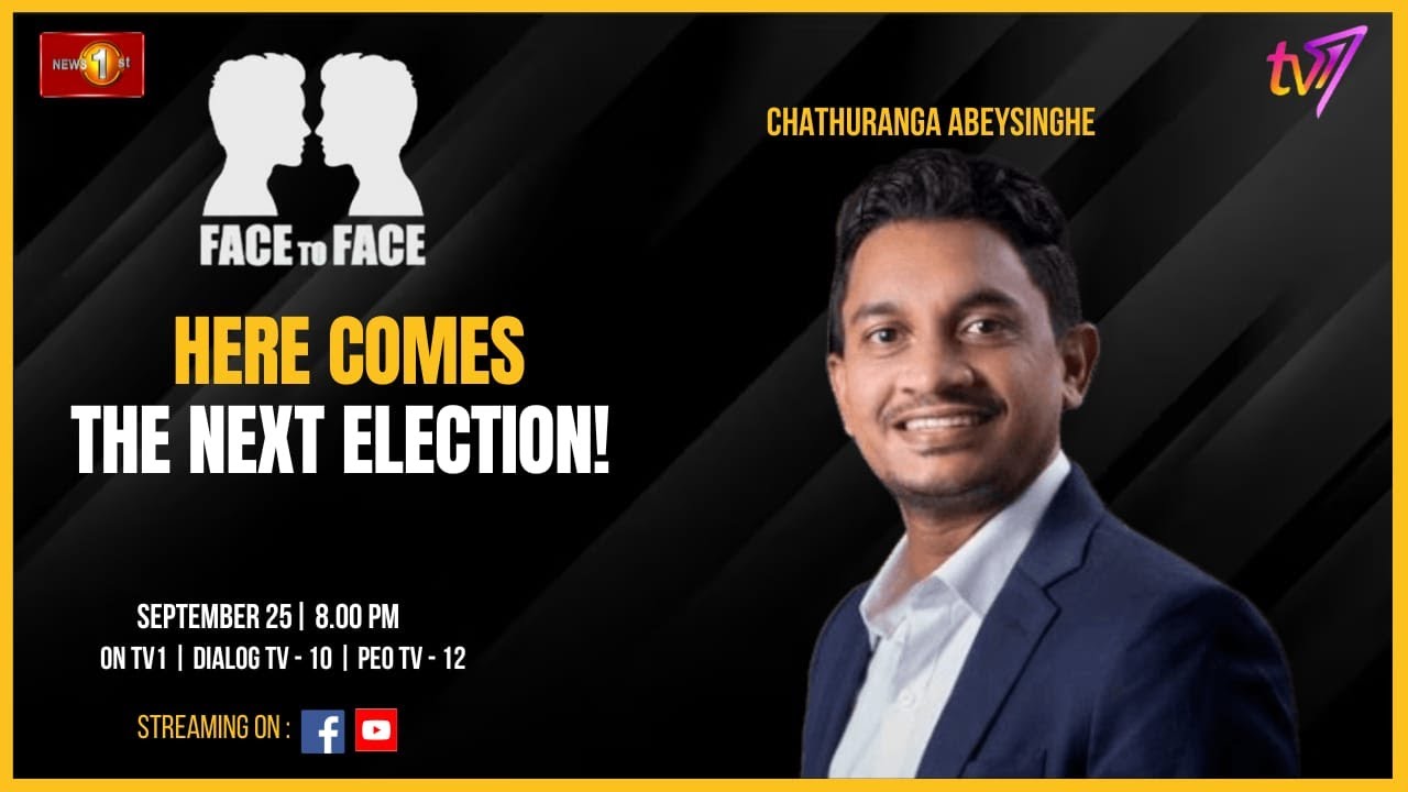 Here Comes The Next Election! Chathuranga Abeysinghe on Face To Face ...