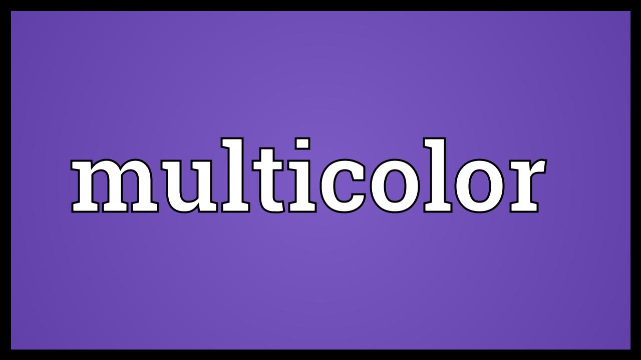 Multicolor Meaning - YouTube