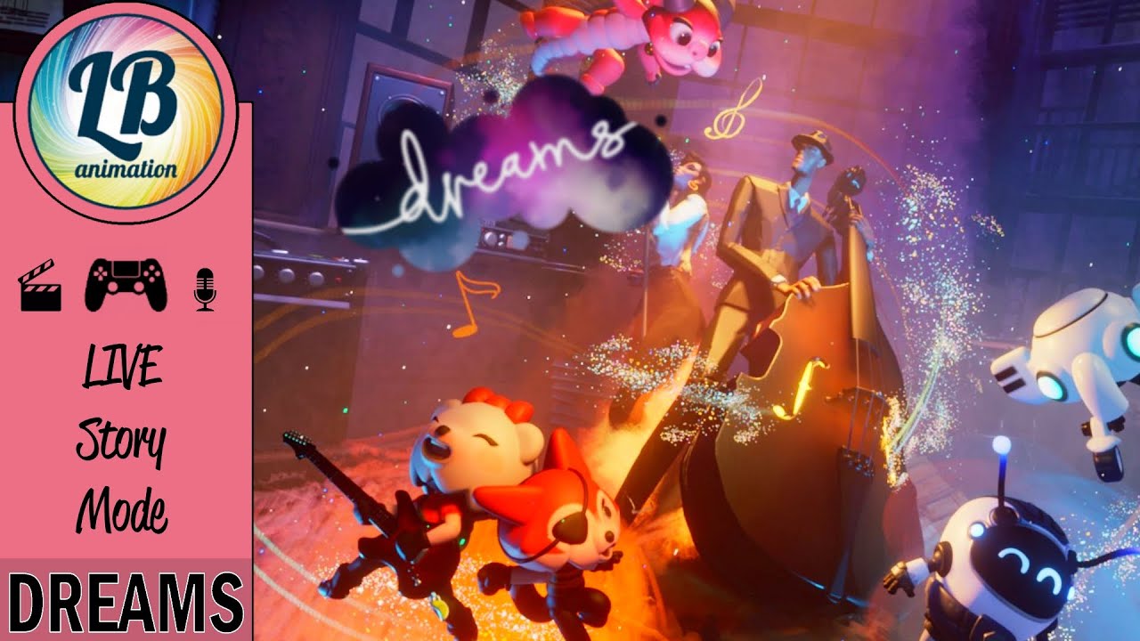 LIVE - Story Mode! - Dreams PS4 Art's Dream Gameplay - YouTube