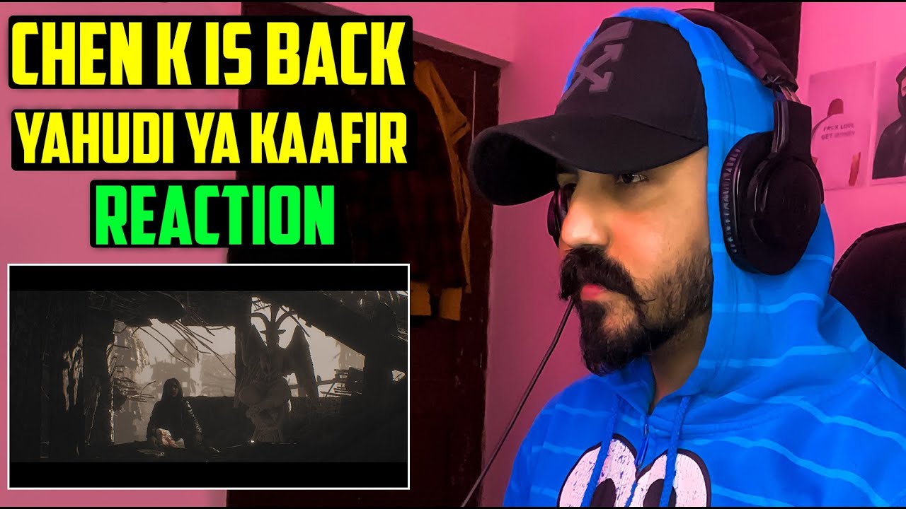 CHEN-K - Yahudi ya Kaafir Reaction | (Official Video) || Urdu Rap - YouTube