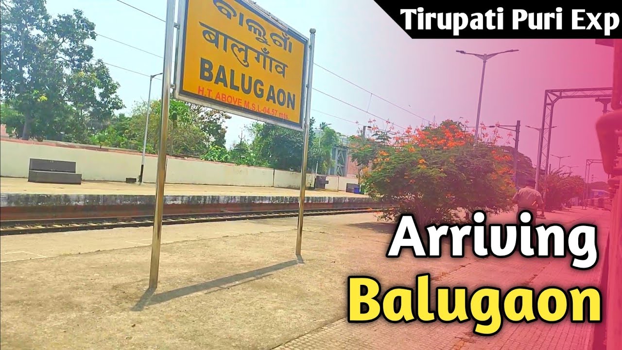 Balugaon station, Orissa | Tirupati Puri Express arriving and departing ...