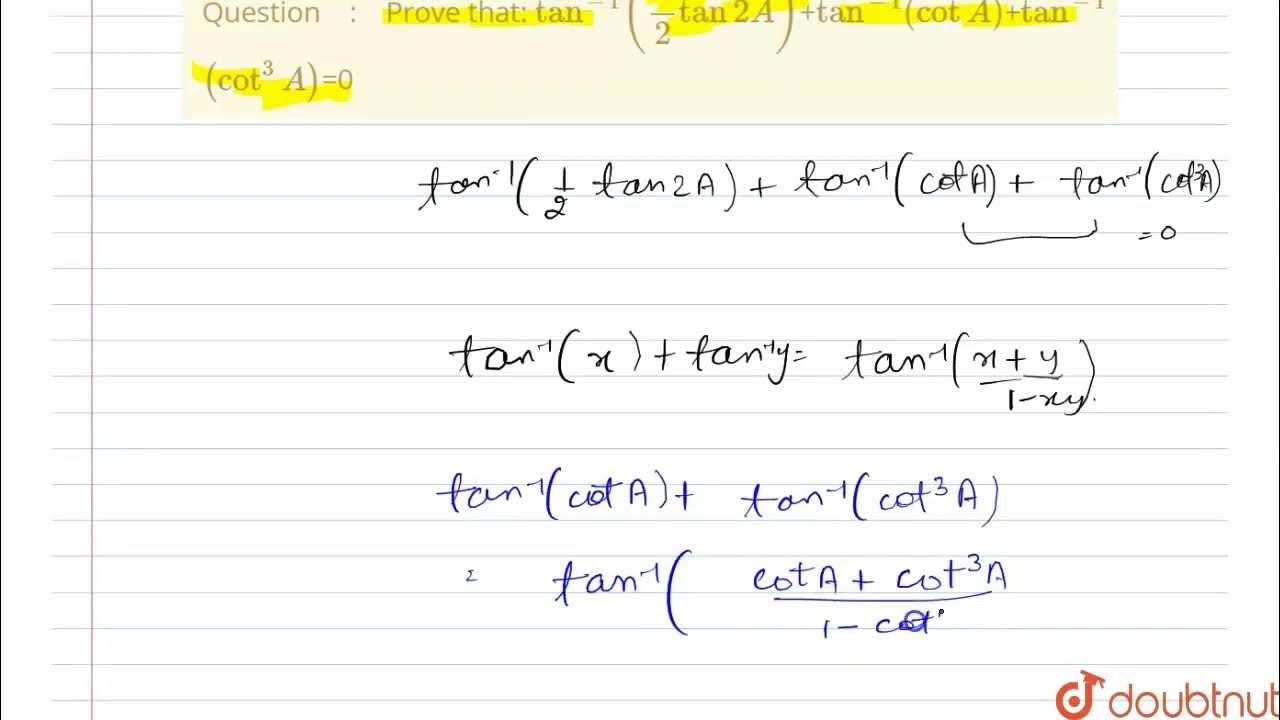 Prove that:\ntan^(-1)(1/2tan2A)+tan^(-1)(cotA)+tan^(-1)(cot^3A)=0 ...