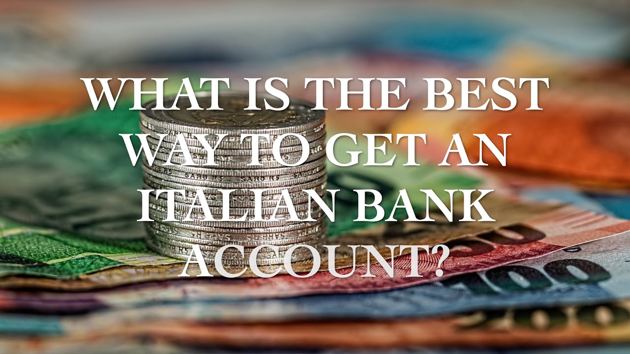 What is the Best Way to Get an Italian Bank Account? - YouTube