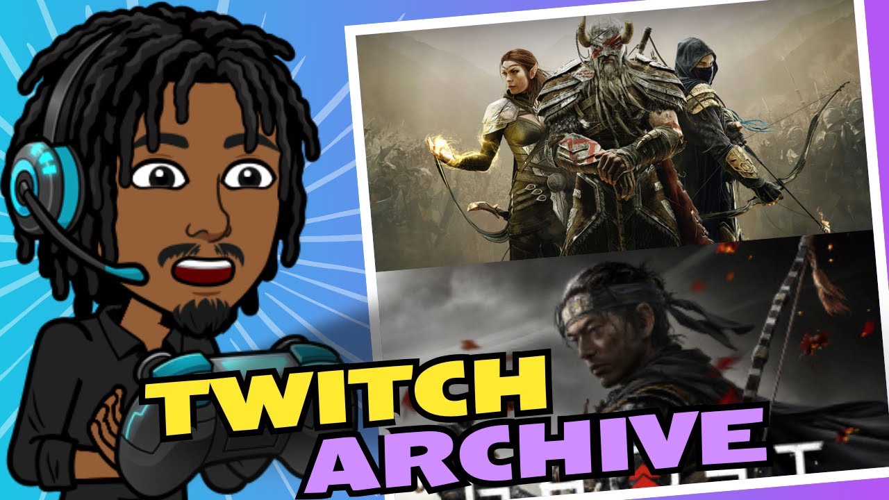 May 19th 2022 ESO/Ghost of Tsushima Twitch Stream #tbt - YouTube