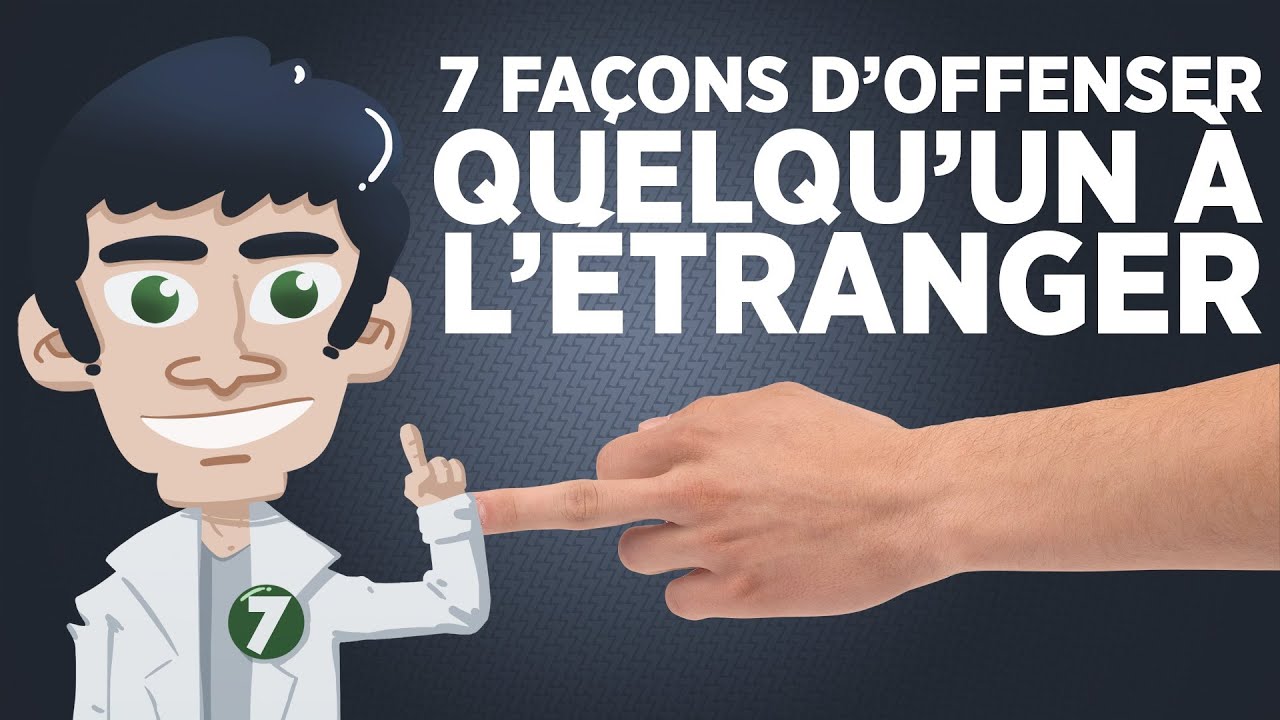 7 façons d'offenser quelqu'un à l'étranger - YouTube