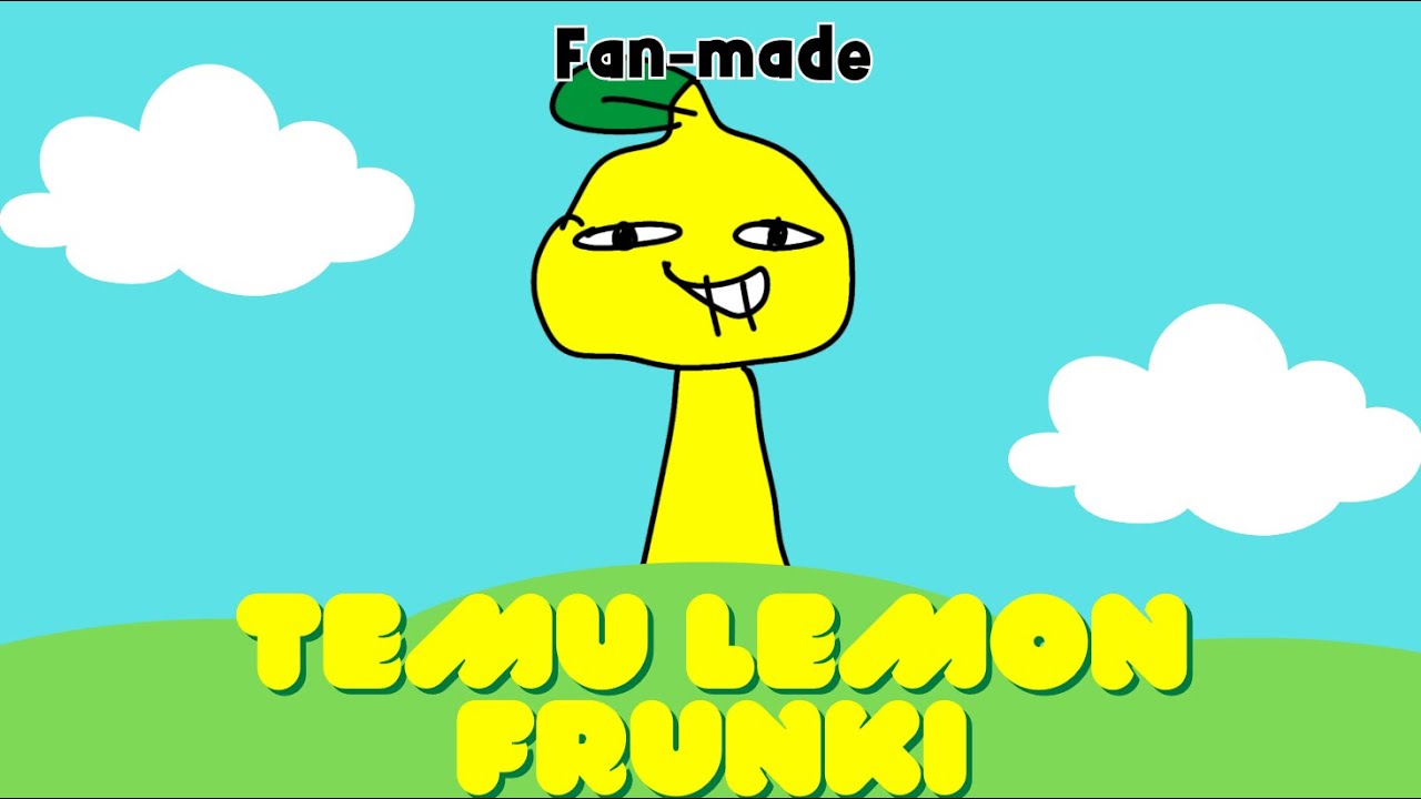 Fan-Made Temu Lemon Frunki 🍋 - YouTube