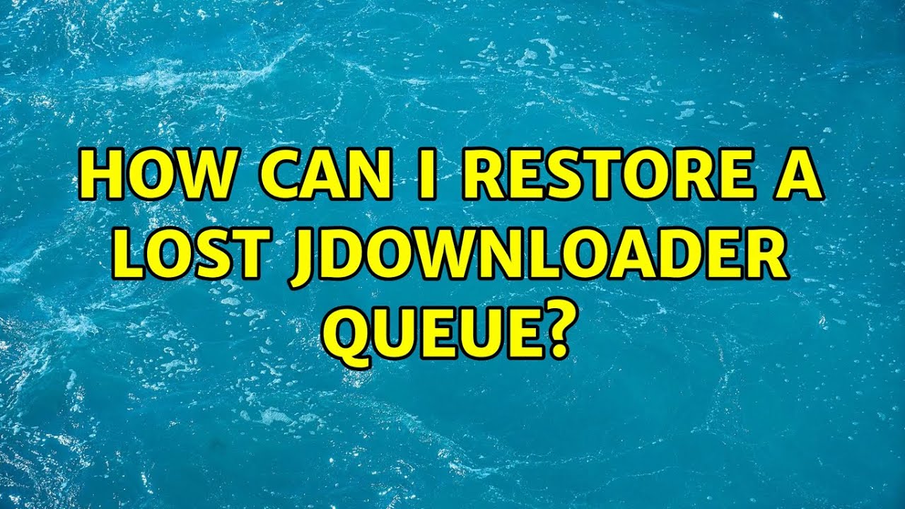 How can I restore a lost JDownloader queue? (2 Solutions!!) - YouTube