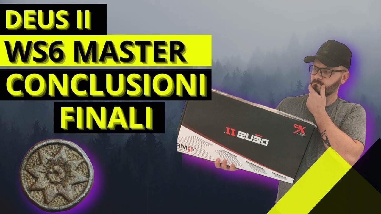 DEUS II WS6 MASTER - conclusioni finali #metaldetector #xpdeus # ...