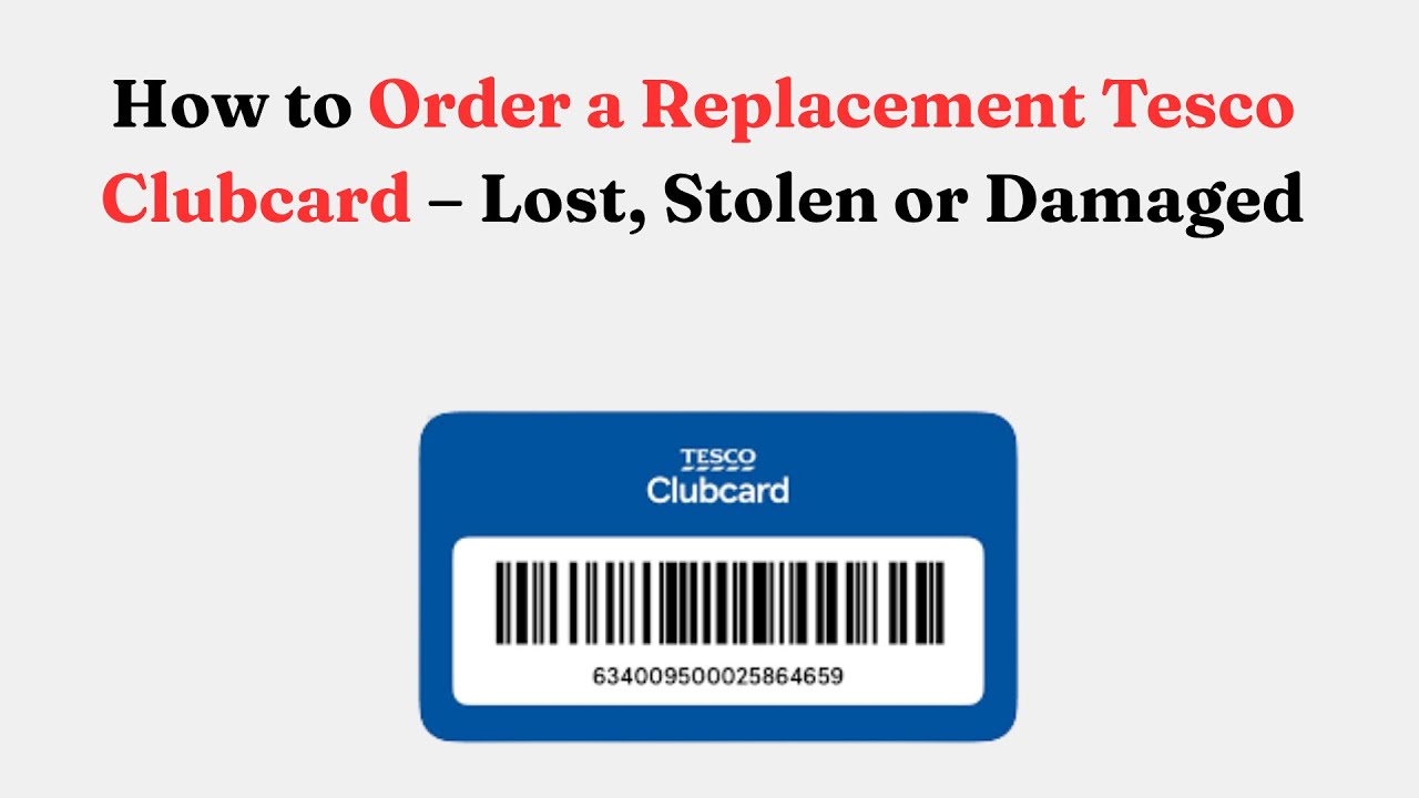 How to Order a Replacement Tesco Clubcard – Lost, Stolen or Damaged ...