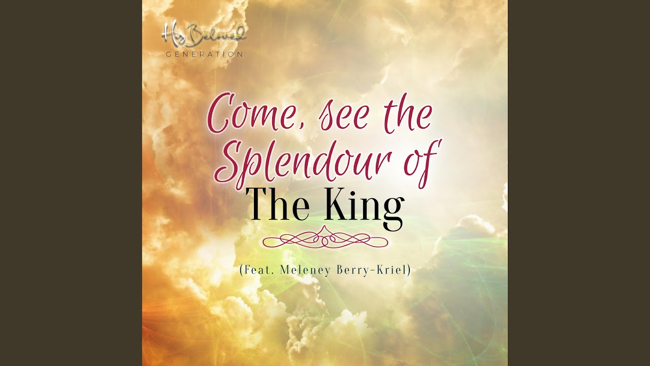 Come, see the splendour of the King (feat. Meleney Berry-Kriel) - YouTube