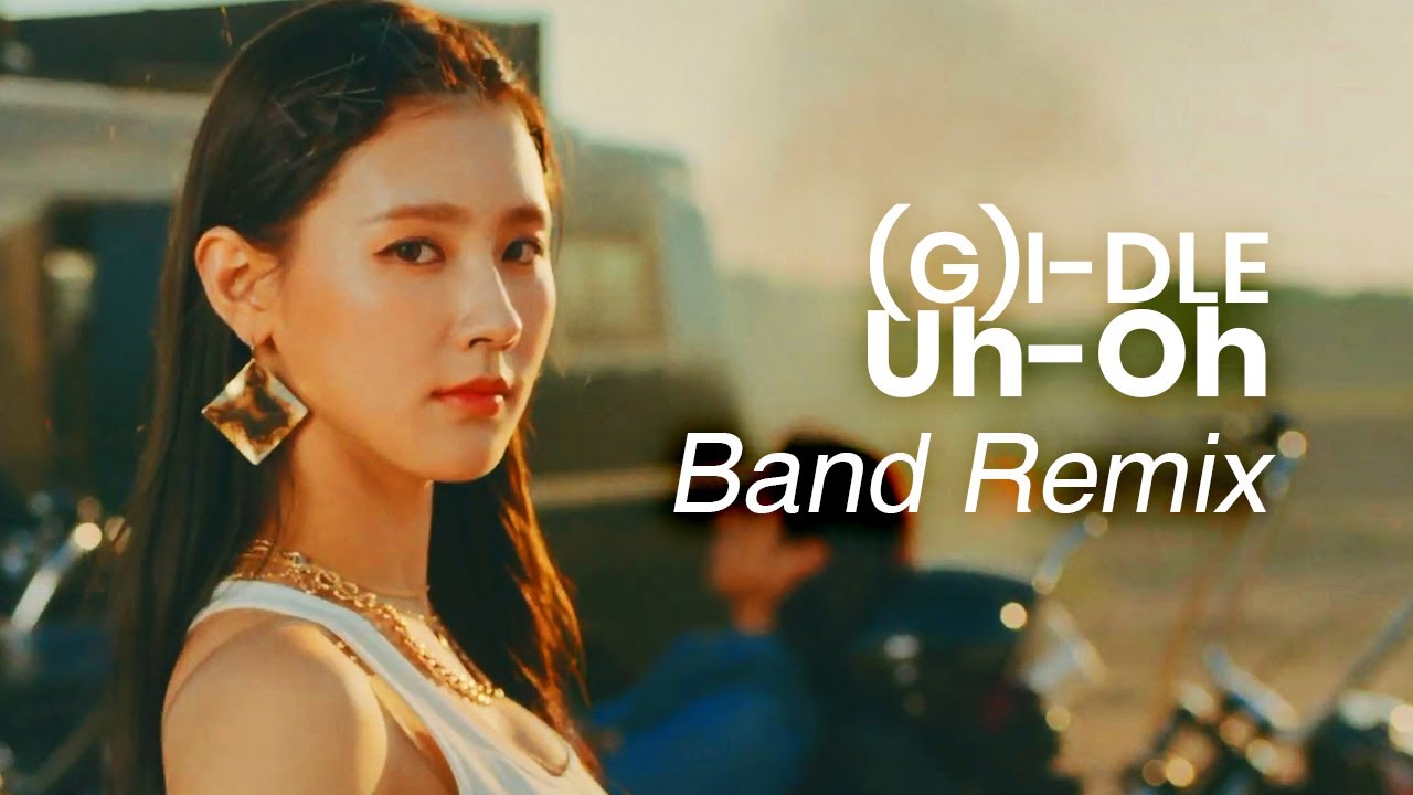 (G)I-DLE - UH-OH [LIVE BAND REMIX} - YouTube