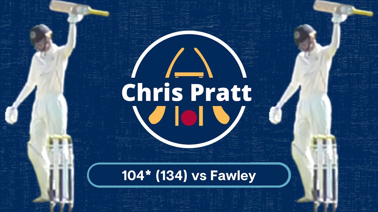 Hundred Highlights | Chris Pratt | 104* (134) vs Fawley - YouTube