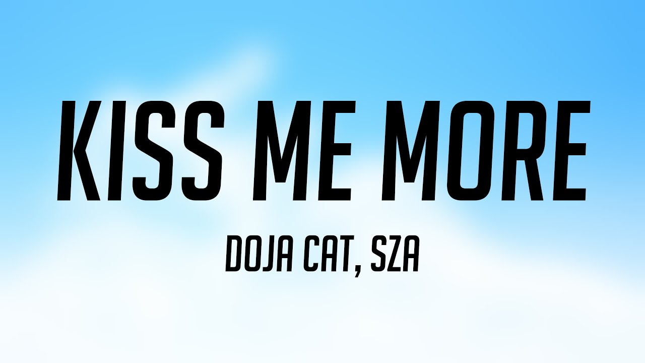 Kiss Me More - Doja Cat, SZA {Lyrics Video} ⛰ - YouTube