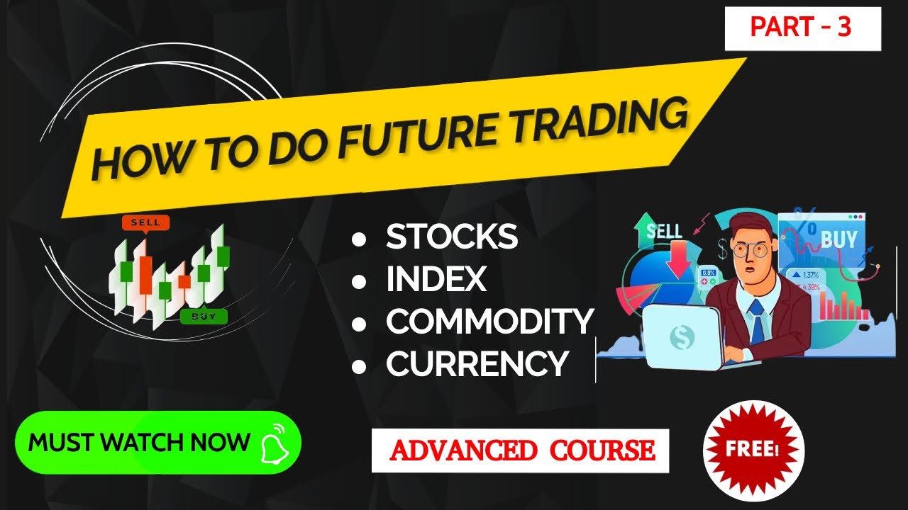 How To Do FUTURE Trading📊 | Advanced Course Totally Free 🆓| Basic To ...