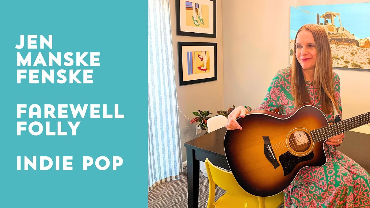 Jen Manske Fenske - Farewell Folly Indie Pop Song - YouTube