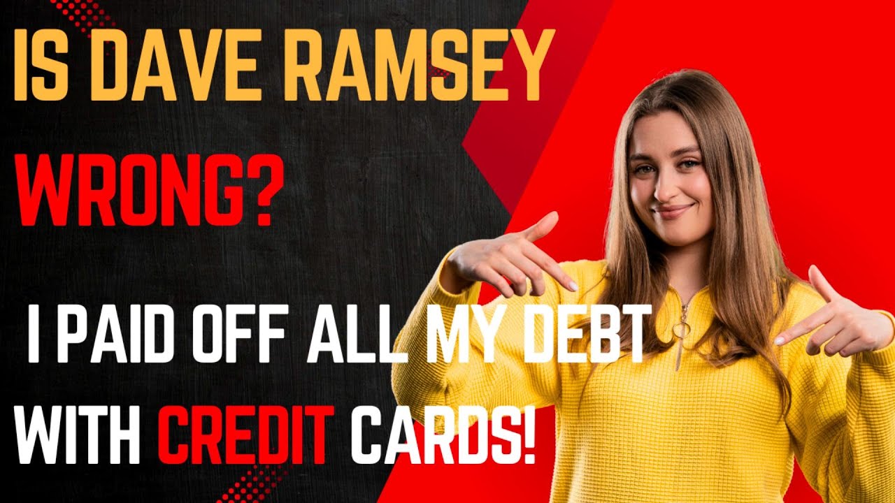 Is Dave Ramsey Wrong? The Real Way I Paid Off Debt Using Credit Cards ...