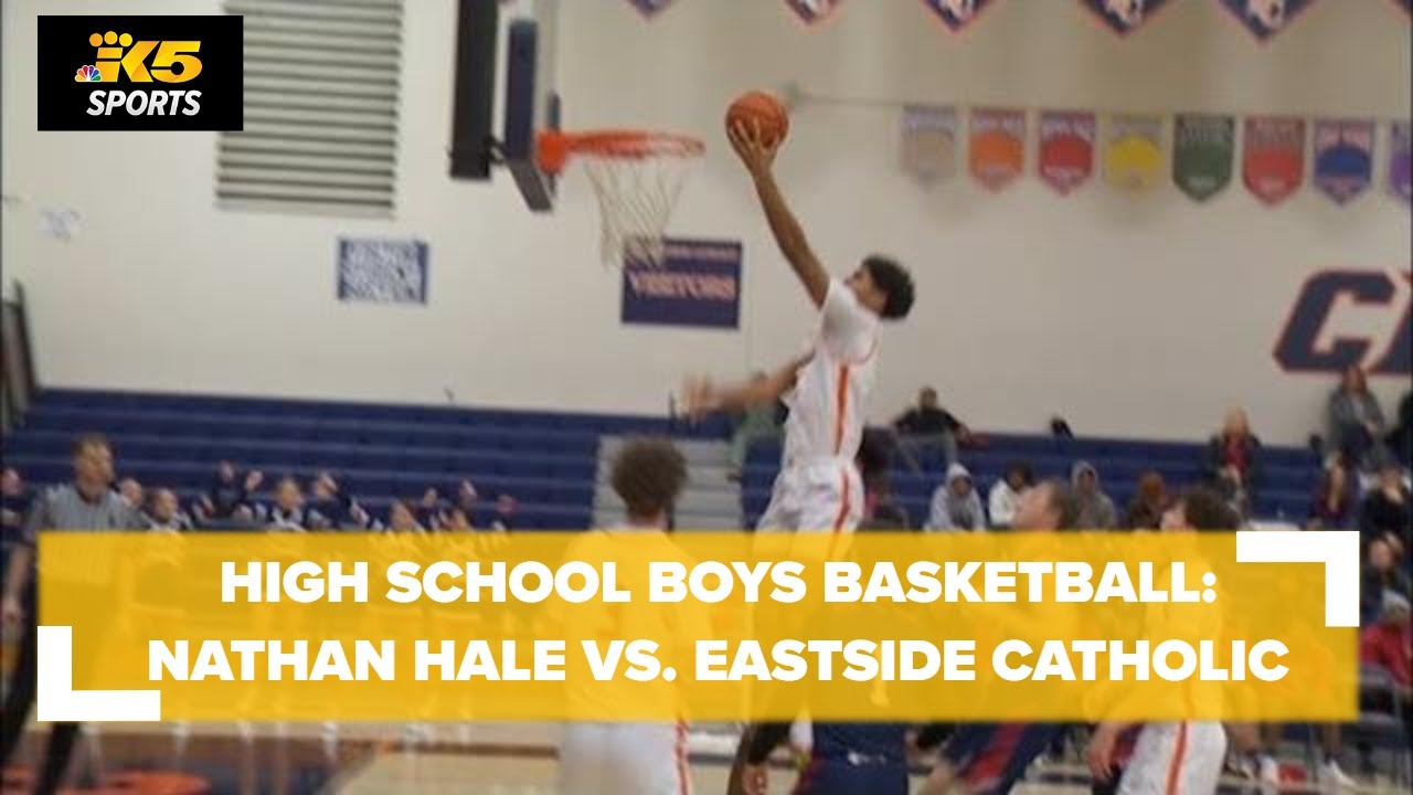 HS Basketball: Nathan Hale vs. Eastside Catholic boys - YouTube