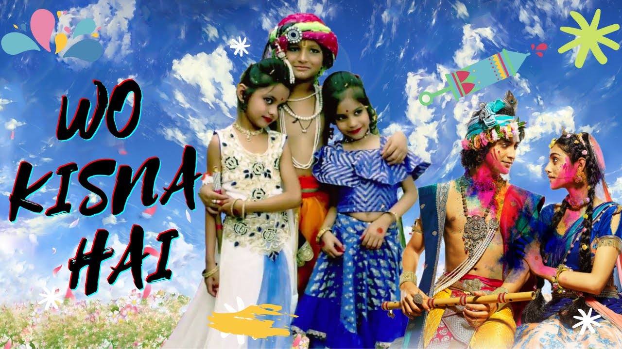 Woh Kisna Hai | Krishna Radha Holi | Vivek Oberoi | Kids Dance cover ...